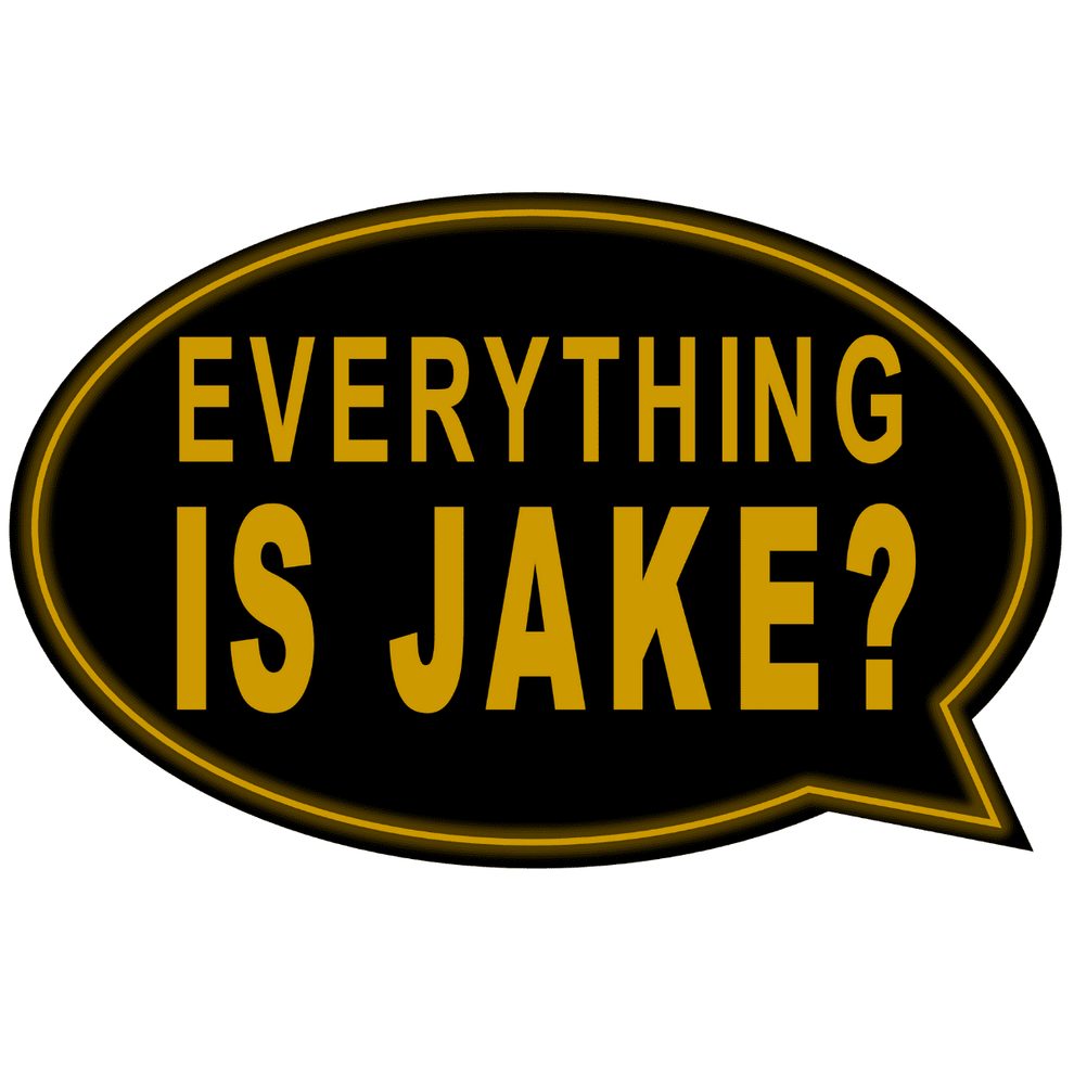Everything is Jake? – One Prints