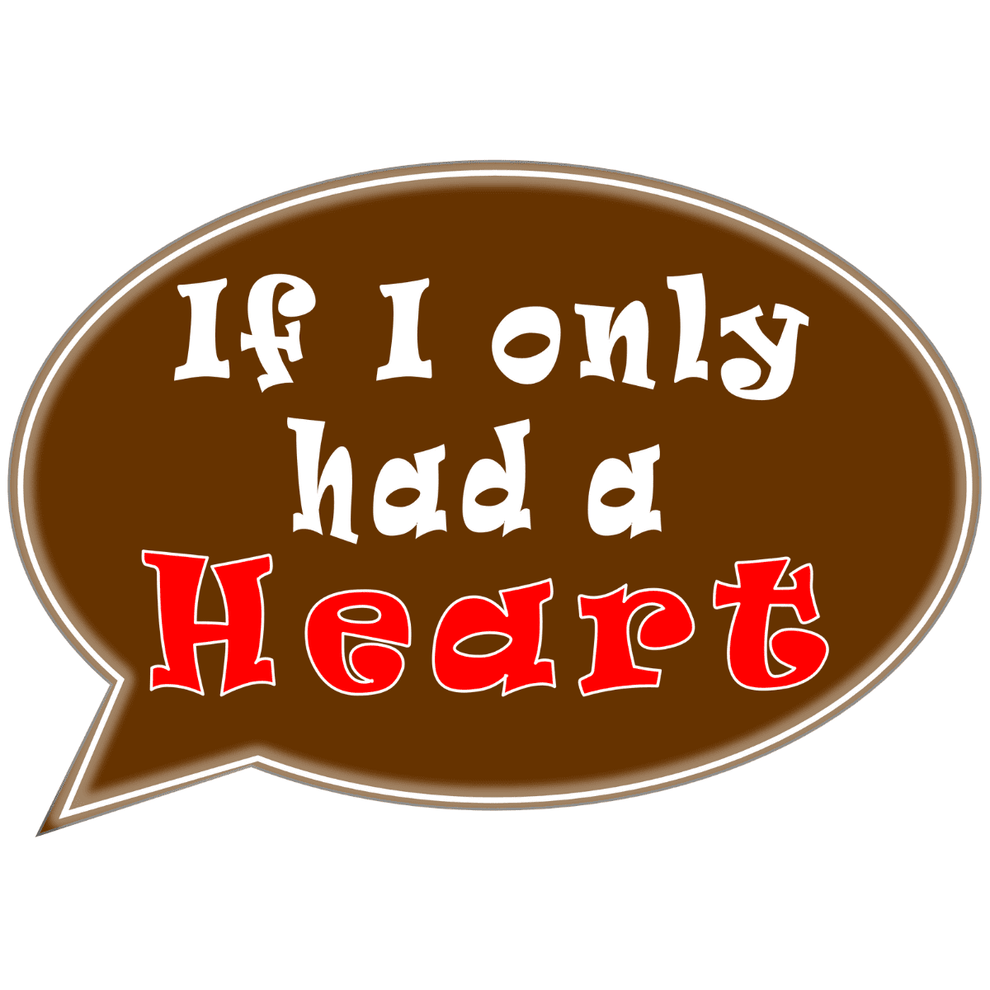 If I Only Had A Heart – One Prints