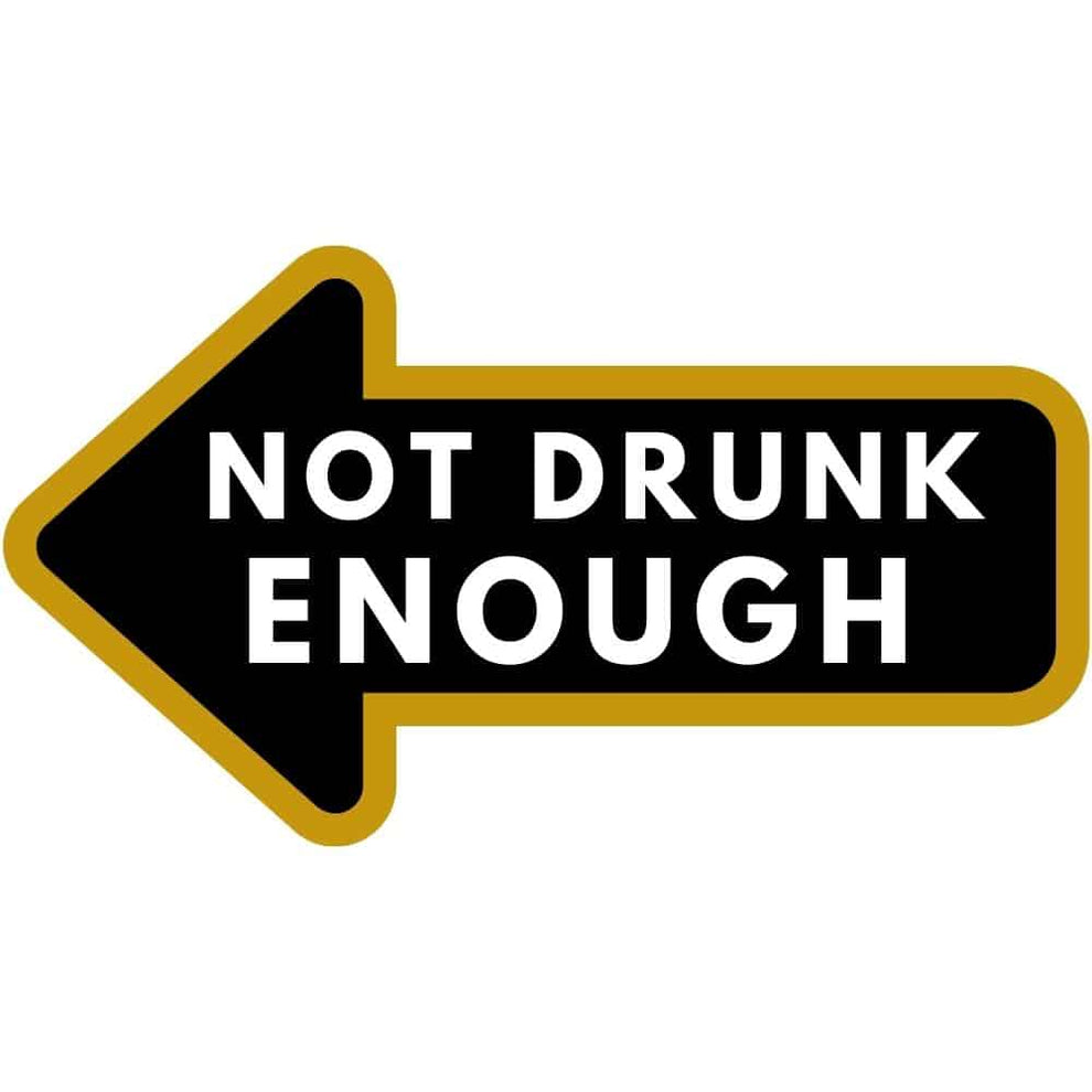 Not Drunk Enough – One Prints